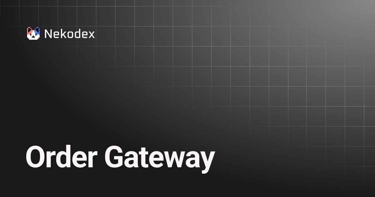 Order Gateway | Nekodex