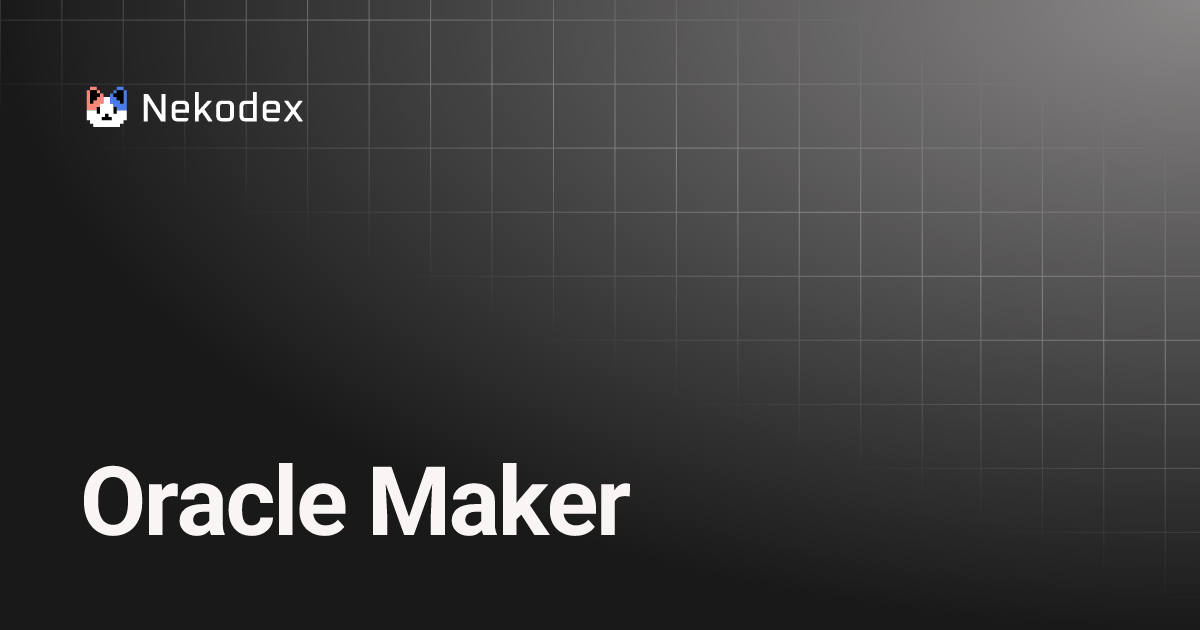 Oracle Maker | Nekodex